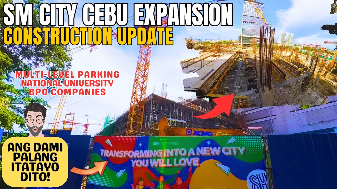 SM CITY CEBU EXPANSION UPDATE Massive Development! Cebu Construction Projects Update... - YouTube