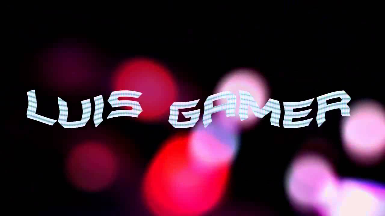 Intros Luis Gamer - YouTube