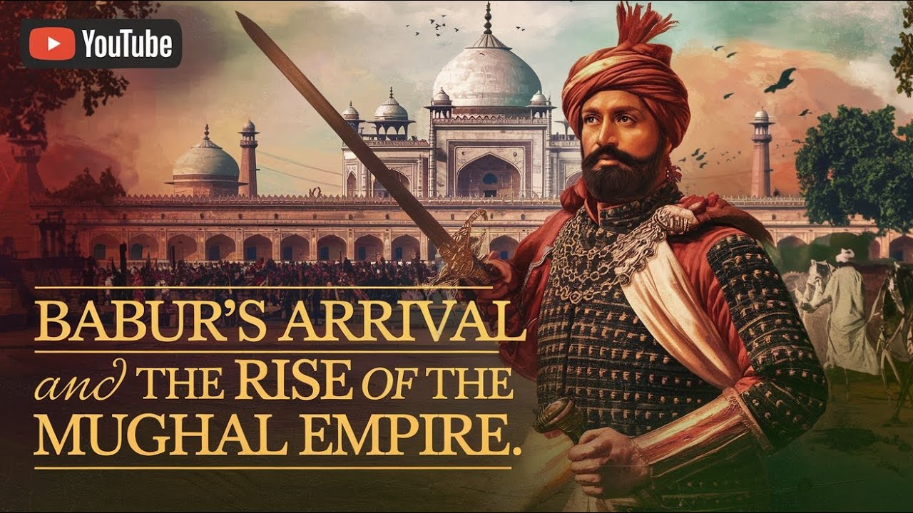 "Babur's Arrival and the Rise of the Mughal Empire in North India ...