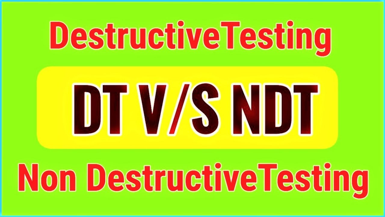 [English] Difference between Destructive Test (DT) and Non Destructive ...