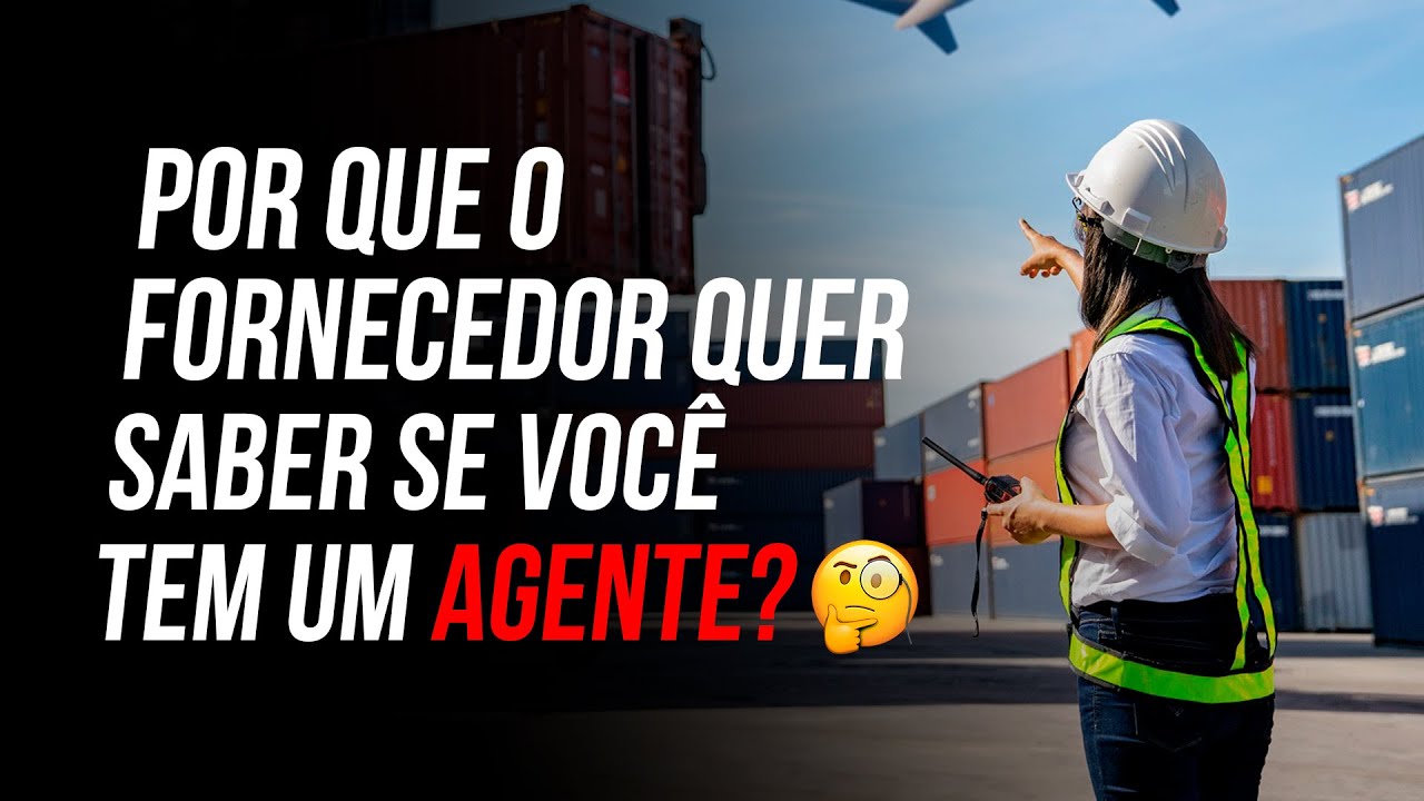 POR QUE O FORNECEDOR QUER SABER SE VOCÊ TEM UM AGENTE? - CHINA GATE ...