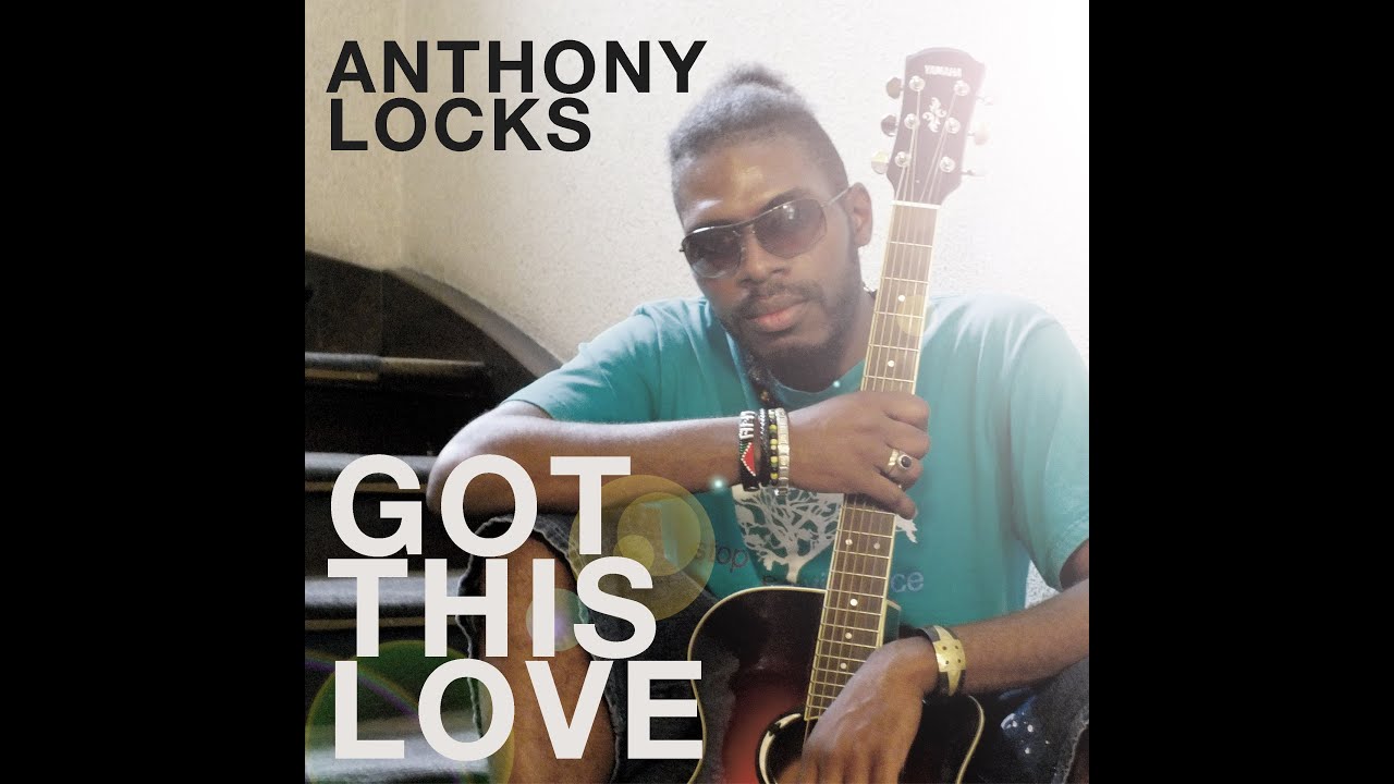 Anthony Locks Got this love official video - YouTube
