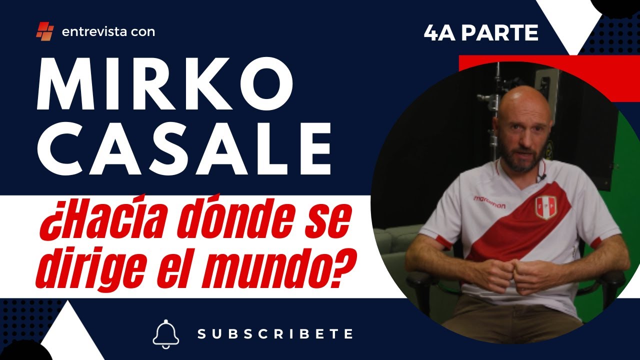 ¿Hacía dónde se dirige el mundo? Mirko Casale | Parte 4 #ahílesva - YouTube