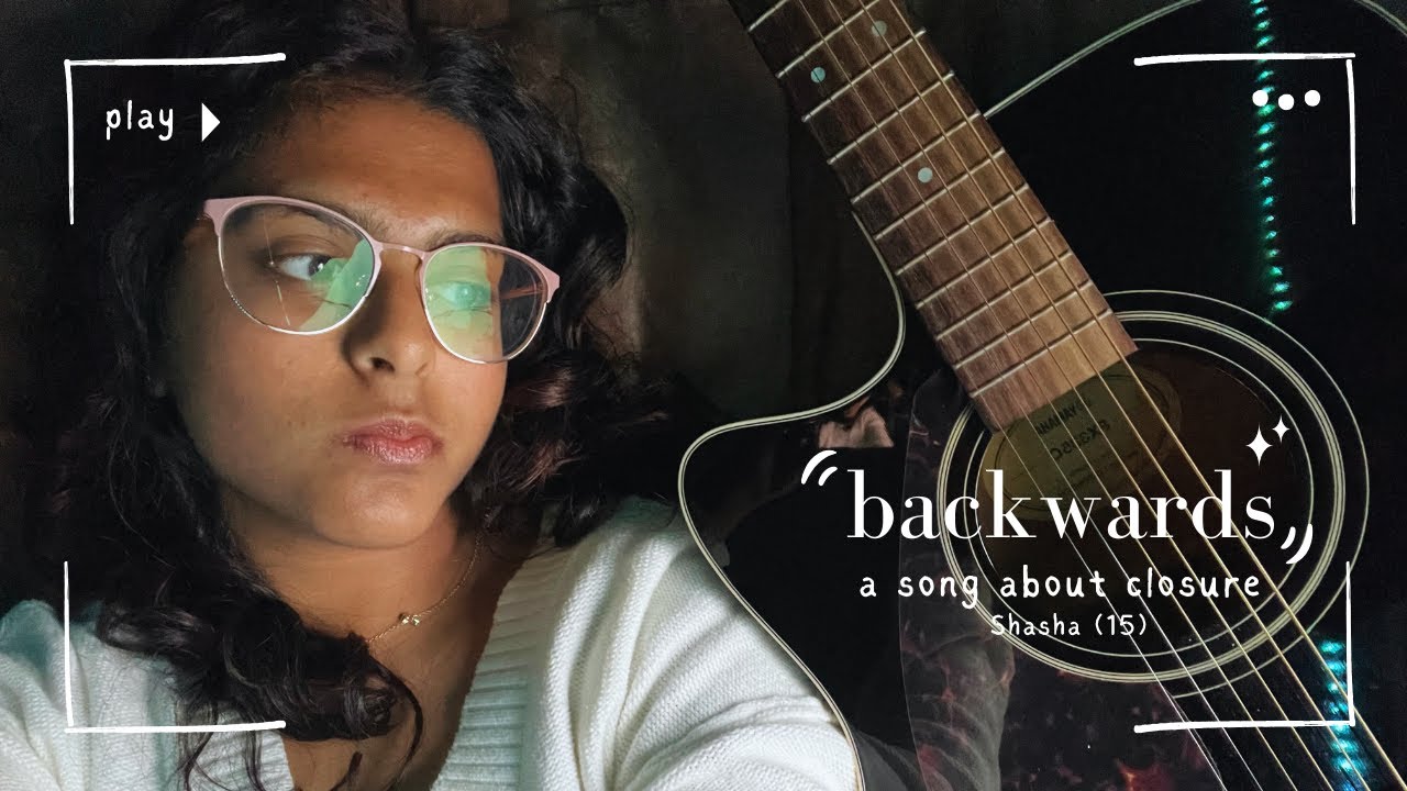 'backwards' an original song about closure (15)🤍 - YouTube