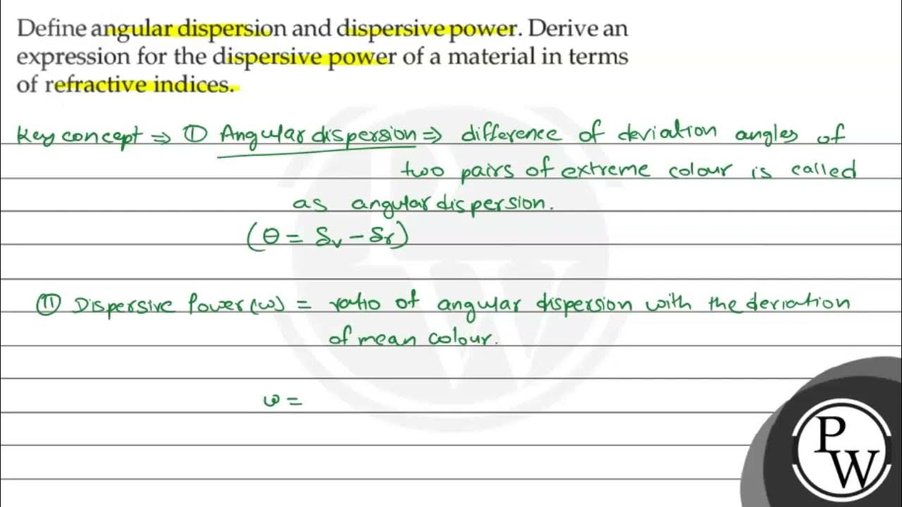 Define angular dispersion and dispersive power. Derive an expressio... - YouTube