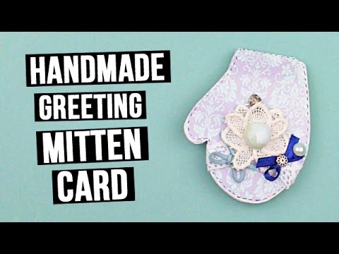 Handmade Winter Greeting Card in the Shape of Mitten - YouTube