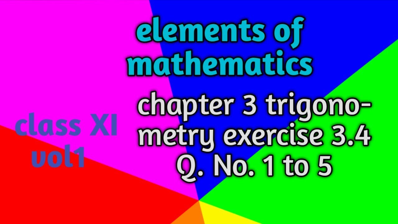 Class 11th maths #08 elements of mathematics exercise 3.4 Q. No. 1 to 5 ...