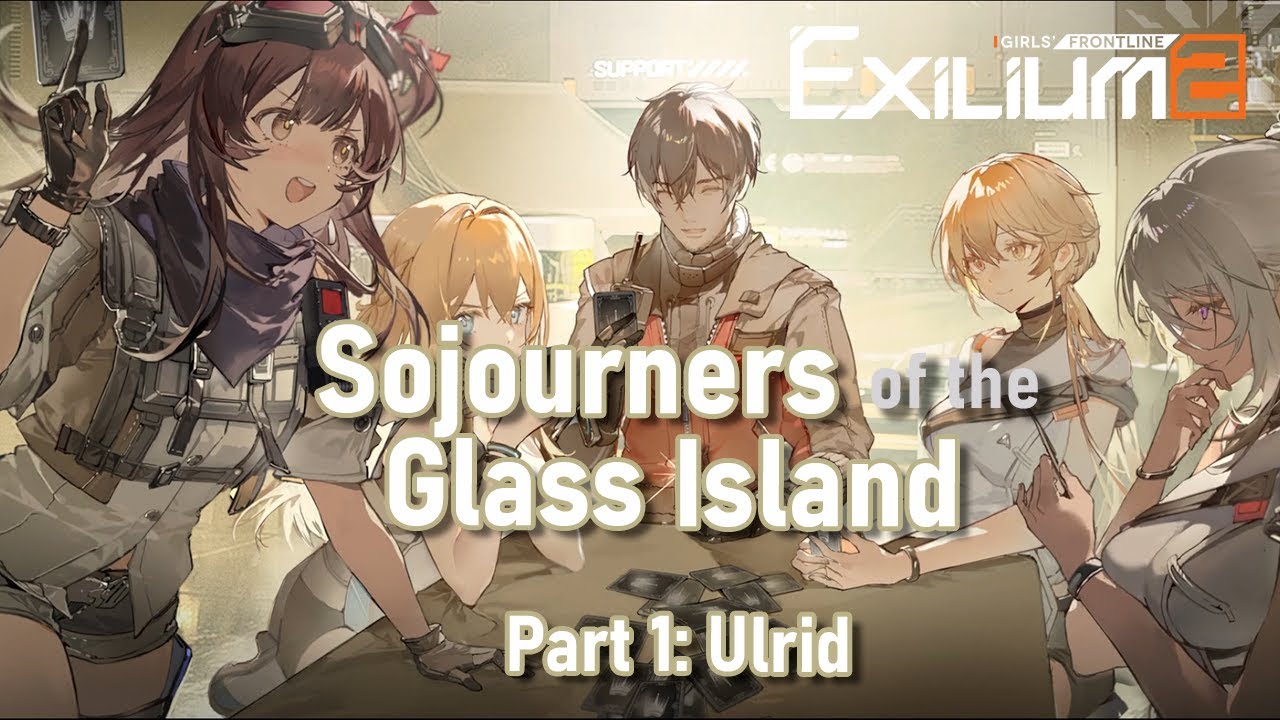 Girls Frontline 2: Exilium | Sojourners of the Glass Island - Part 1 ...