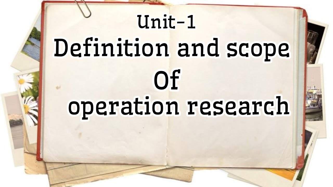 Definition and Scope of Operation Research written Notes|| #OR # ...