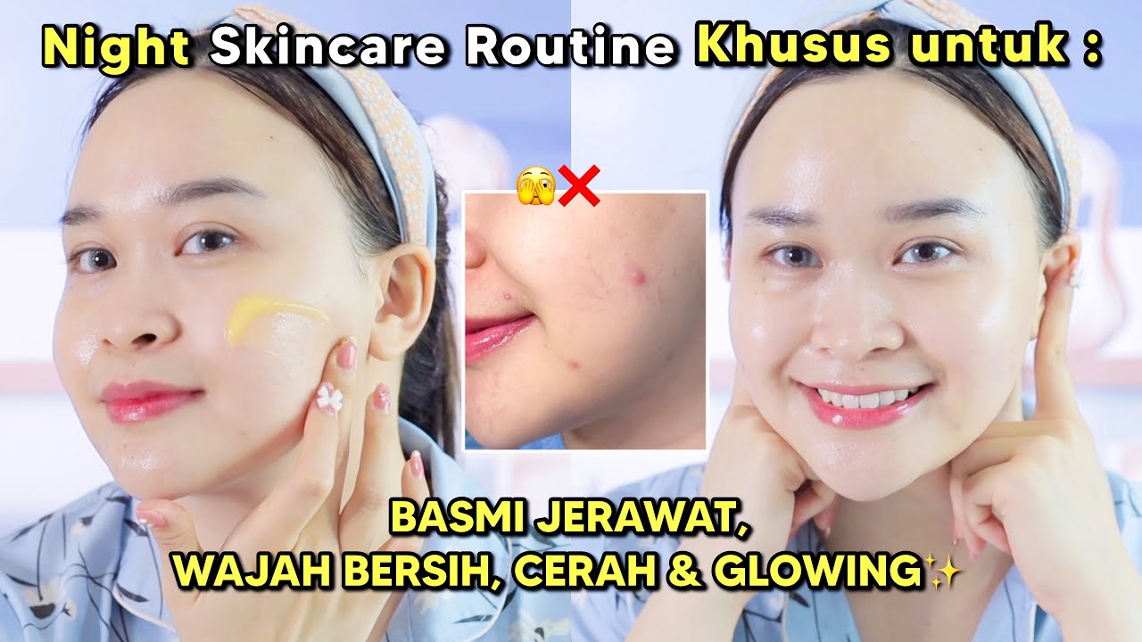 NIGHT🌙 Skincare routine FAVORITE saat JERAWATAN (retinol,exfoliasi ...