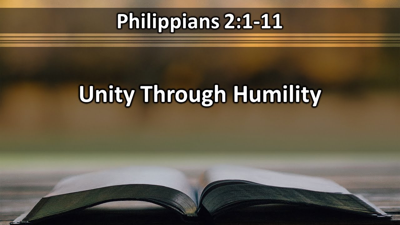 Unity Through Humility - Philippians 2:1-11 - YouTube