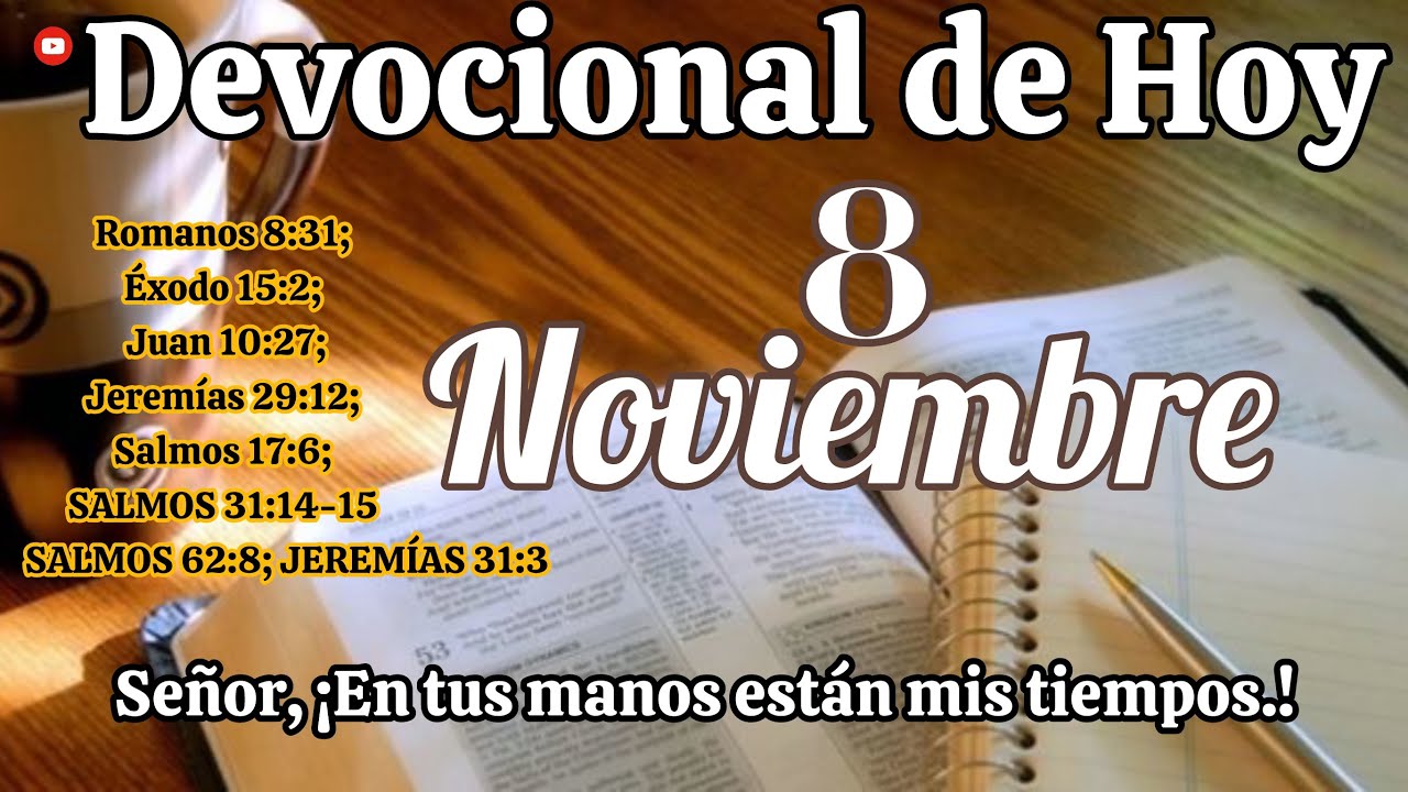 Devocional de hoy 8 Noviembre | Devocionales cristianos | Devocionales ...