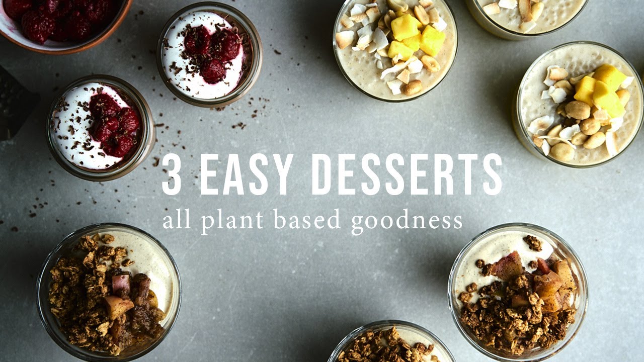 EASY PLANT BASED DESSERTS x 3 | Good Eatings - YouTube
