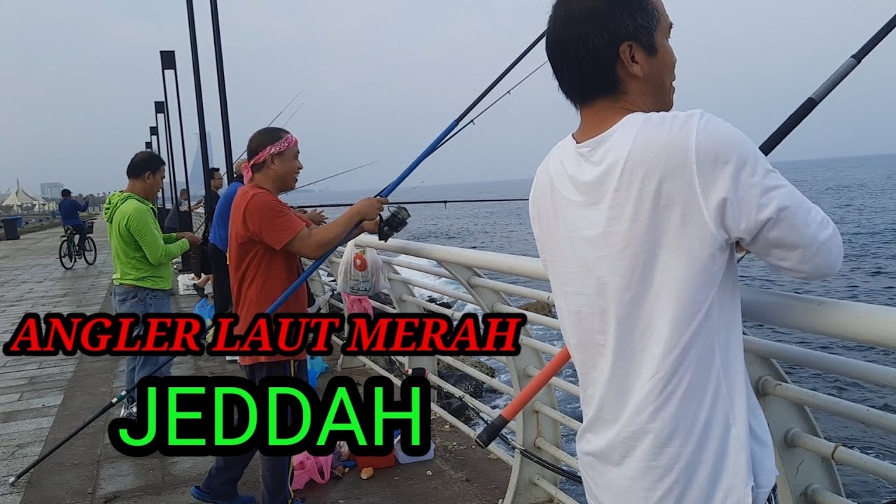 KESERUHAN T.K.I ARAB SAUDI MANCING II JEDDAH FISHING RED SEA FULL ...