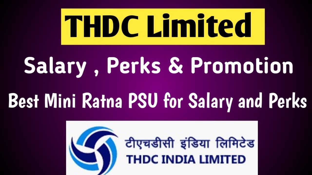 THDC Salary Perks And Allowances Best Mini Ratna PSU In Terms Of thdc-salary-perks-and-allowances-best-mini-ratna-psu-in-terms-of