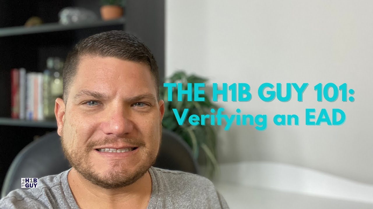 THE H1B GUY 101: How to verify EAD (Employment Authorization Document ...
