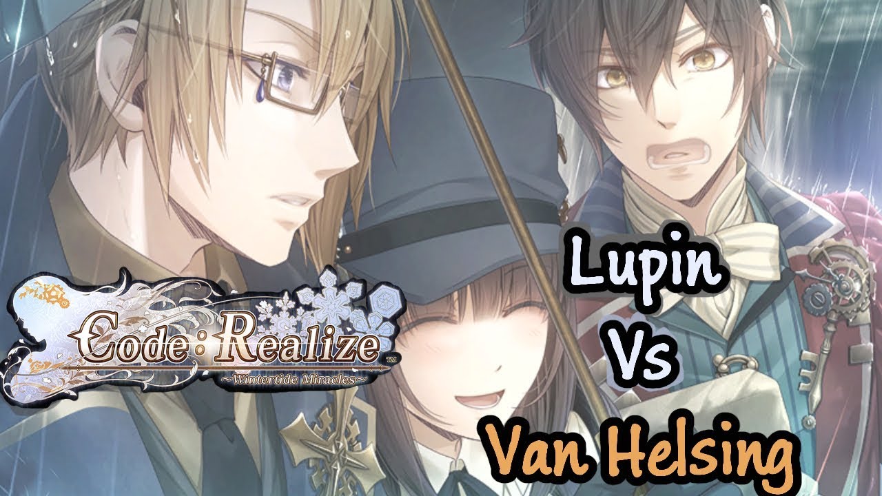 Code :Realize ~Wintertide Miracles ~ Triangle Date Lupin vs Van Helsing - YouTube