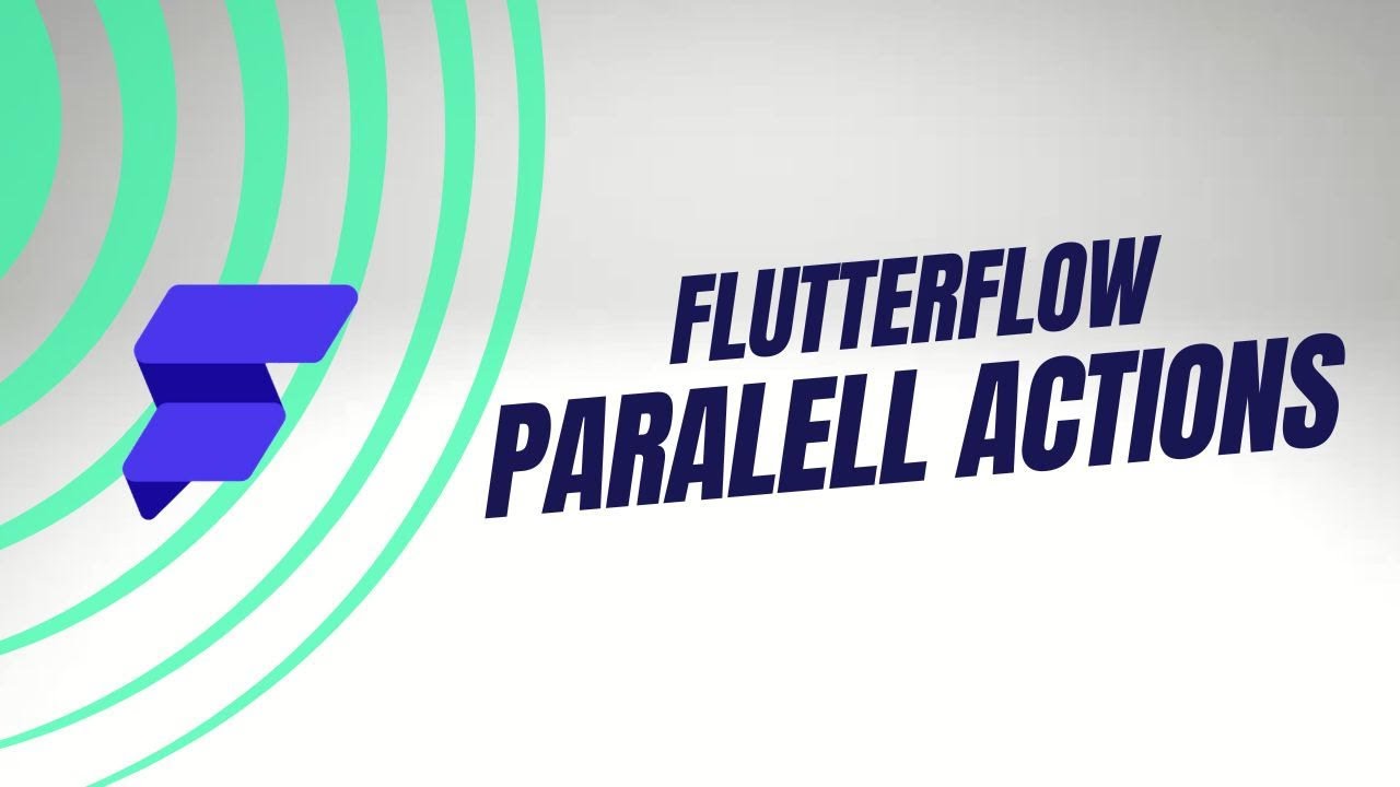 Flutterflow Actions And Triggers Parallel Actions Youtube