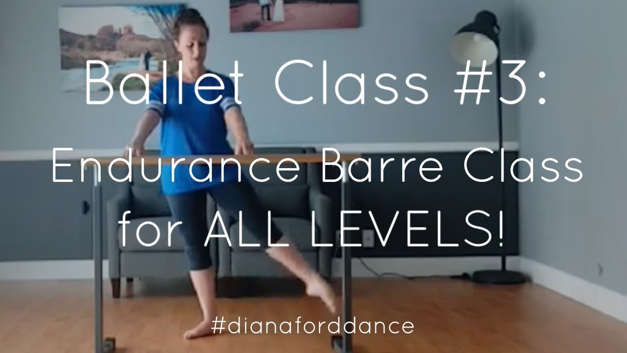 Ballet Class #3 - Endurance Barre Class for ALL LEVELS - Diana Ford ...