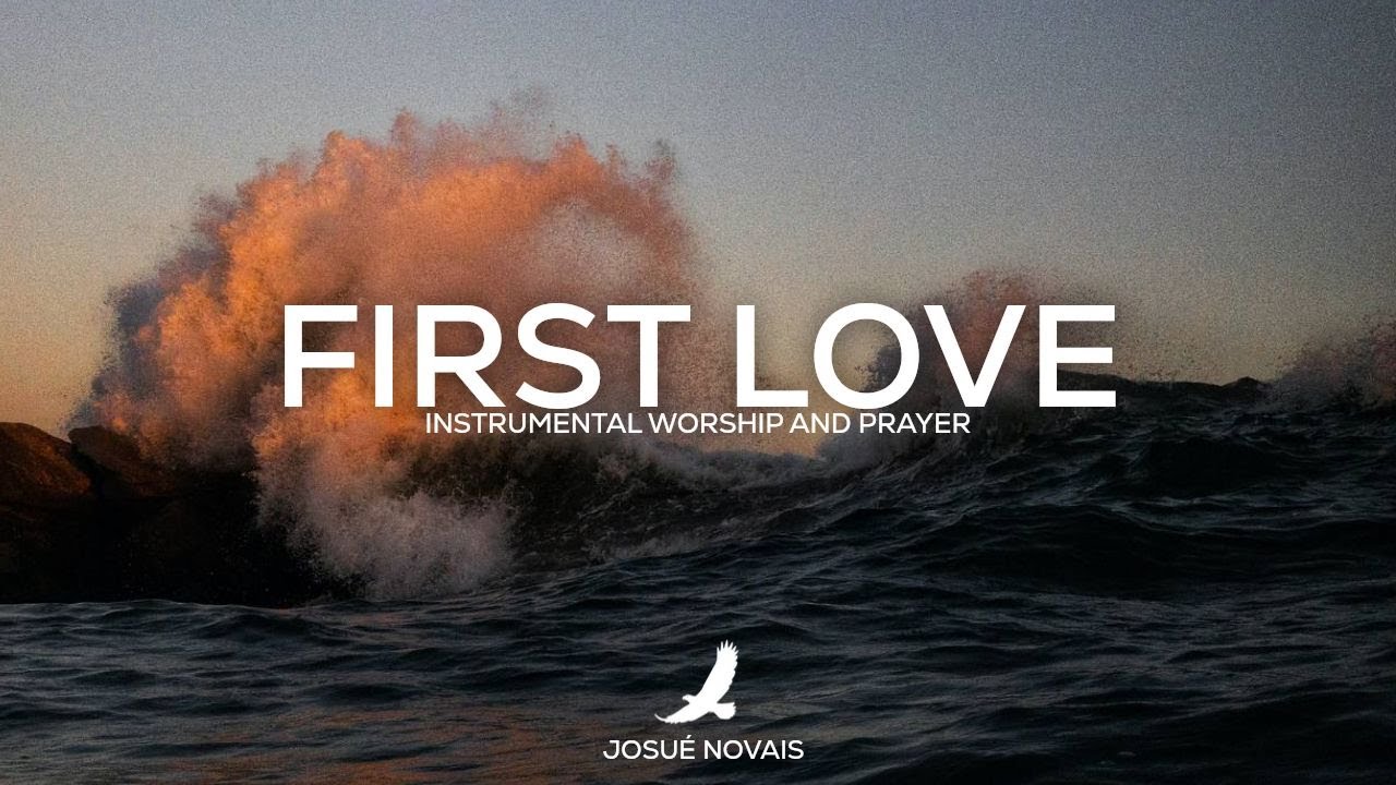 FIRST LOVE // PROPHETIC WORSHIP INSTRUMENTAL - YouTube