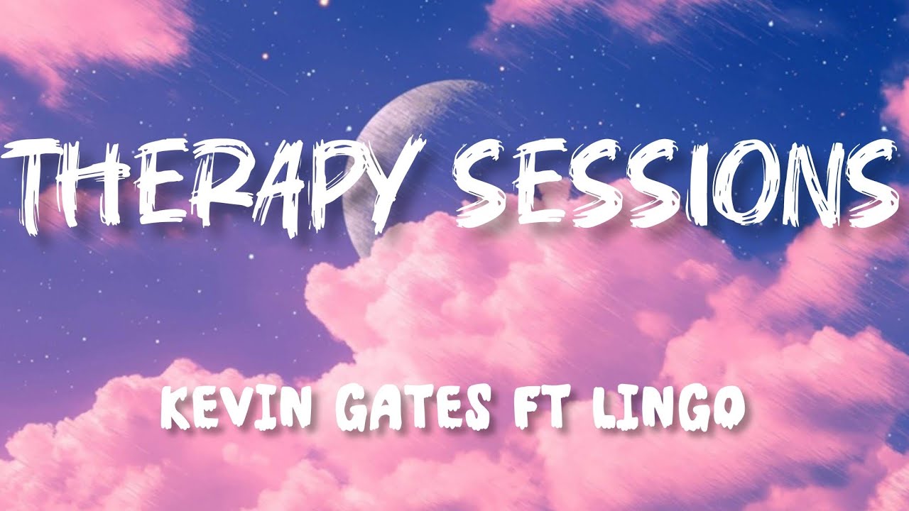 Kevin Gates – Therapy Sessions (Lyrics) ft. Lingo | Official Lyric ...