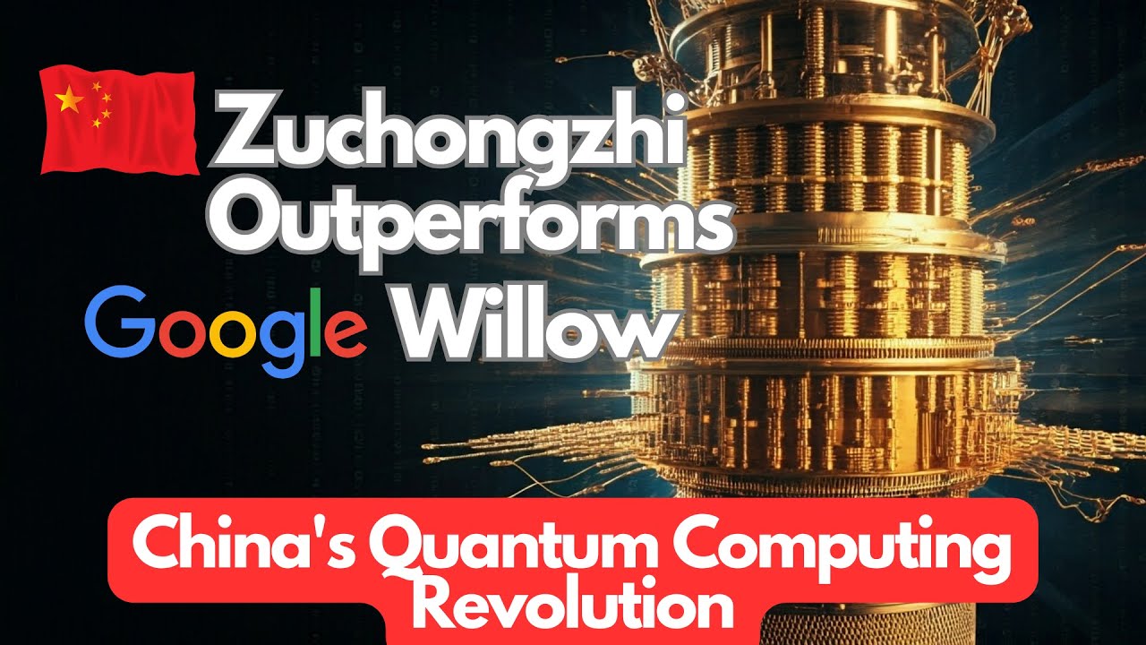 Zuchongzhi Outperforms Google Willow China's Quantum Computing ...