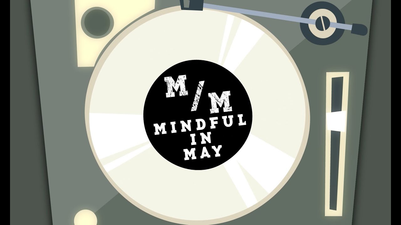 Mindful in May global mindfulness meditation campaign - YouTube