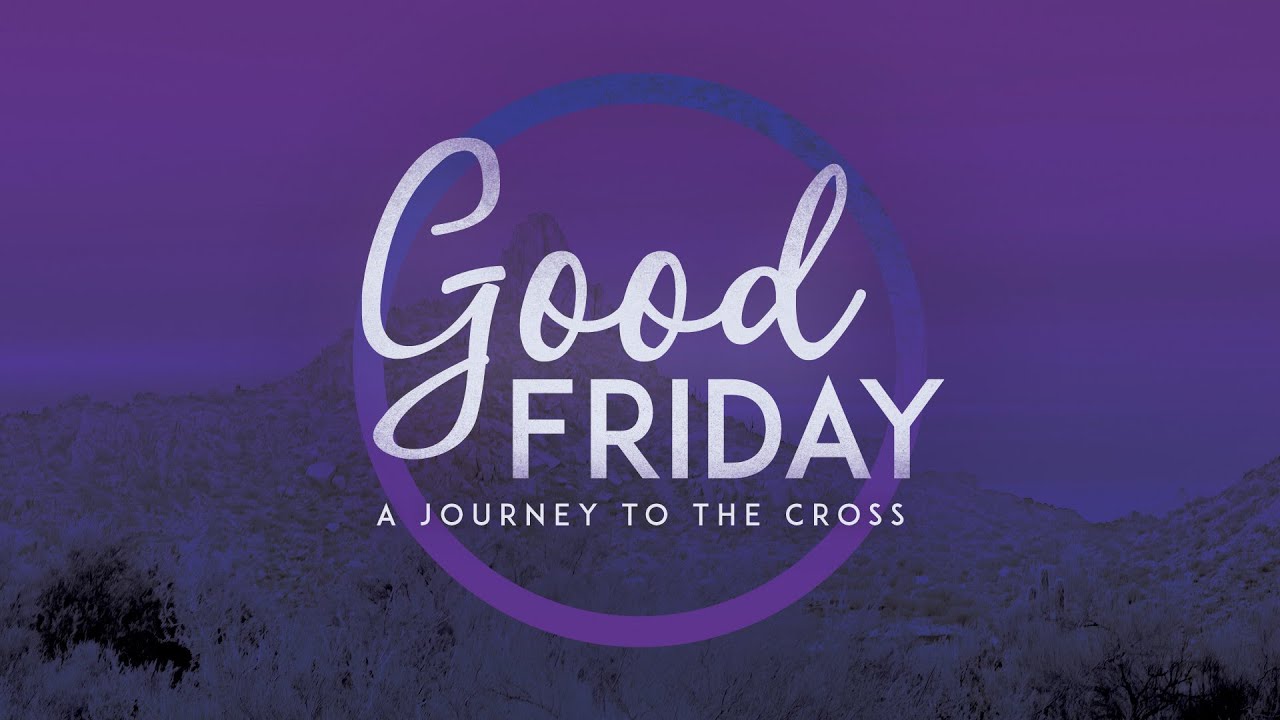 Good Friday: A Journey to the Cross - YouTube