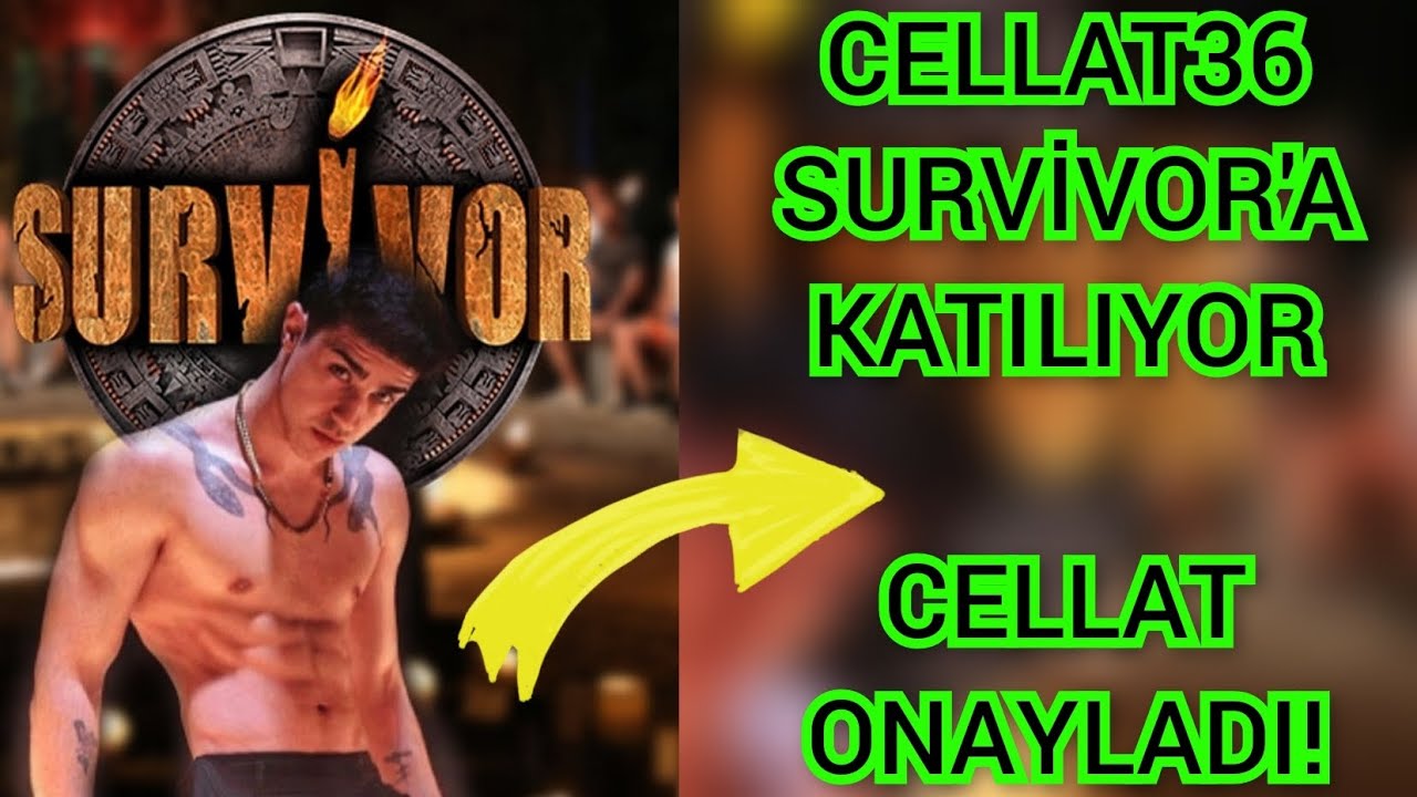CELLAT36 SURVİVOR'A KATILACAĞINI ONAYLADI! - YouTube