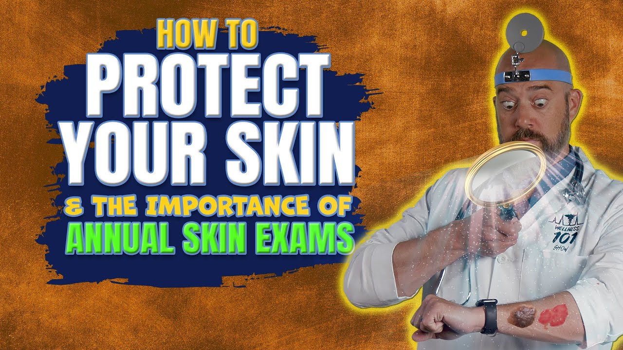 How to Protect Your Skin and the Importance of Annual Skin Exams - YouTube