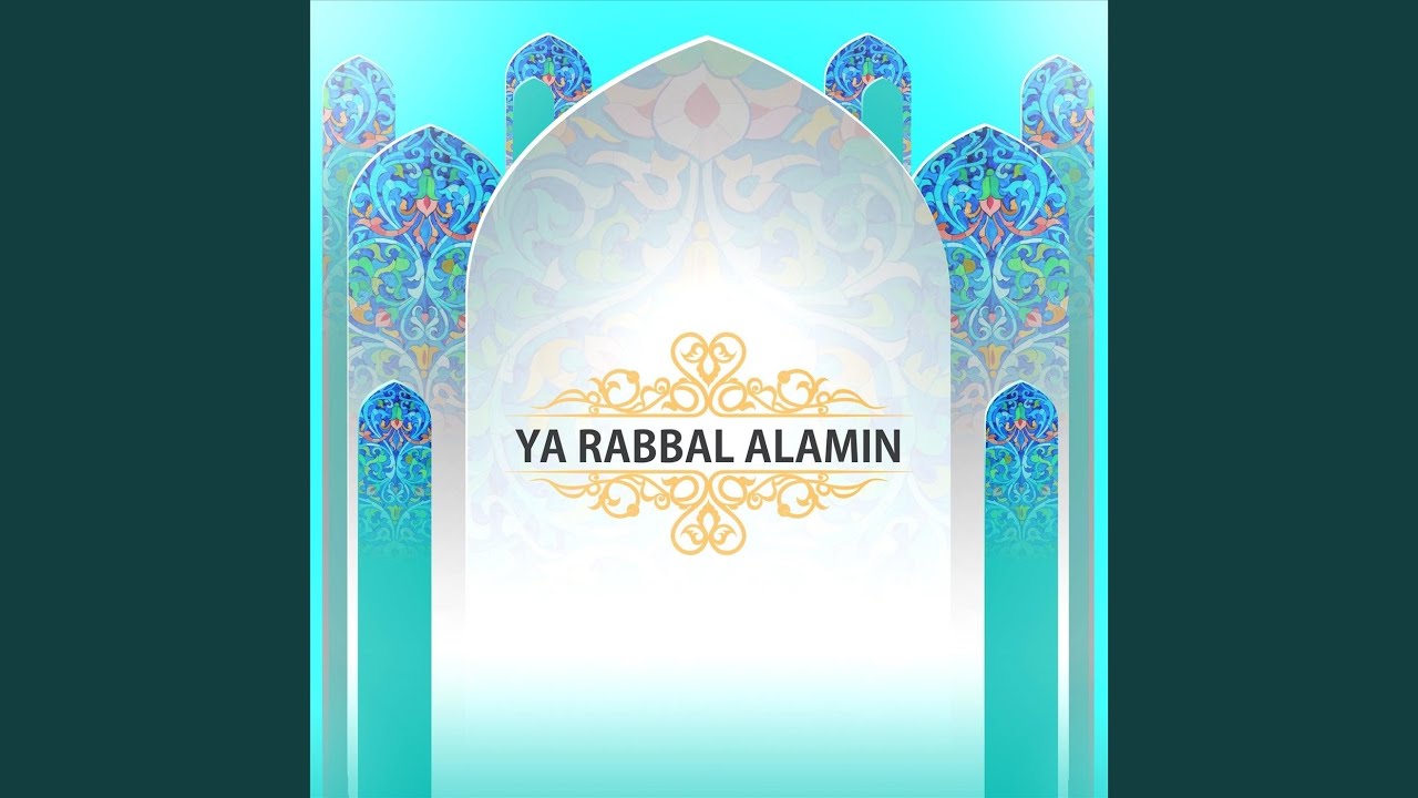 Ya Rabbal Alamin - YouTube