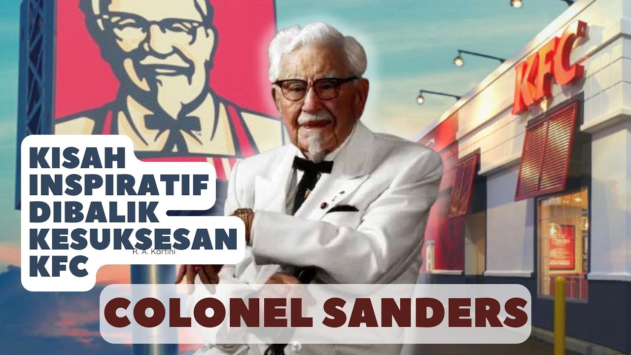 KISAH INSPIRATIF DIBALIK KESUKSESAN KFC #colonelsanders #kfc - YouTube