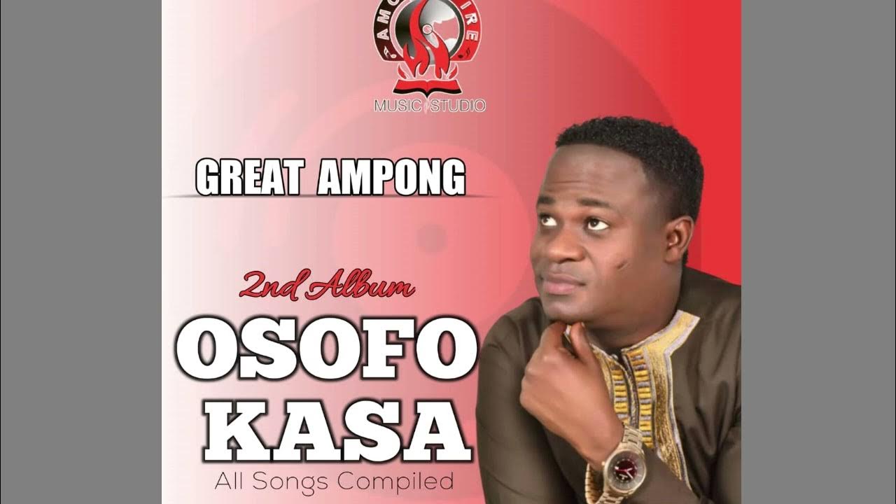 GREAT AMPONG - Osofo Kasa. all songs compiled. Vol.2 - YouTube