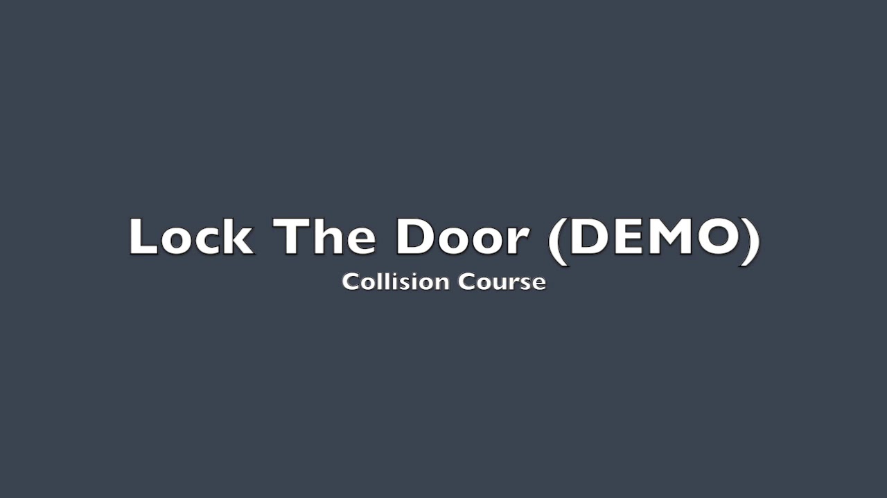 Lock The Door - Collision Course - YouTube