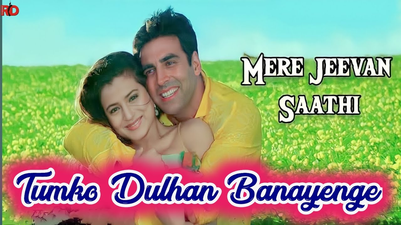 Tumko Dulhan Banayenge| Mere Jeevan Saathi Song| Kumar Sanu, Sadhna ...