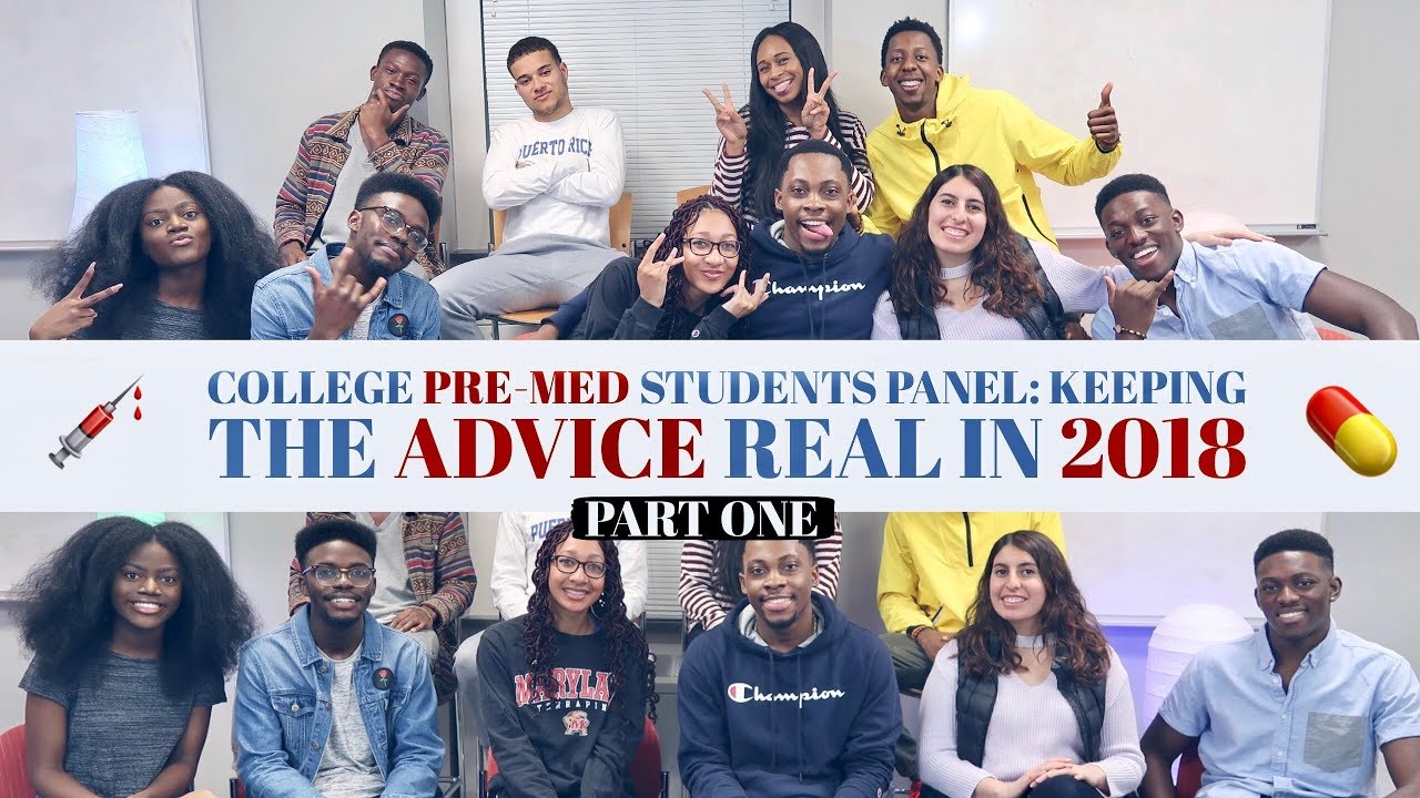 College Pre-Med Students Panel: Keeping The Advice Real In 2018 Pt. One ...