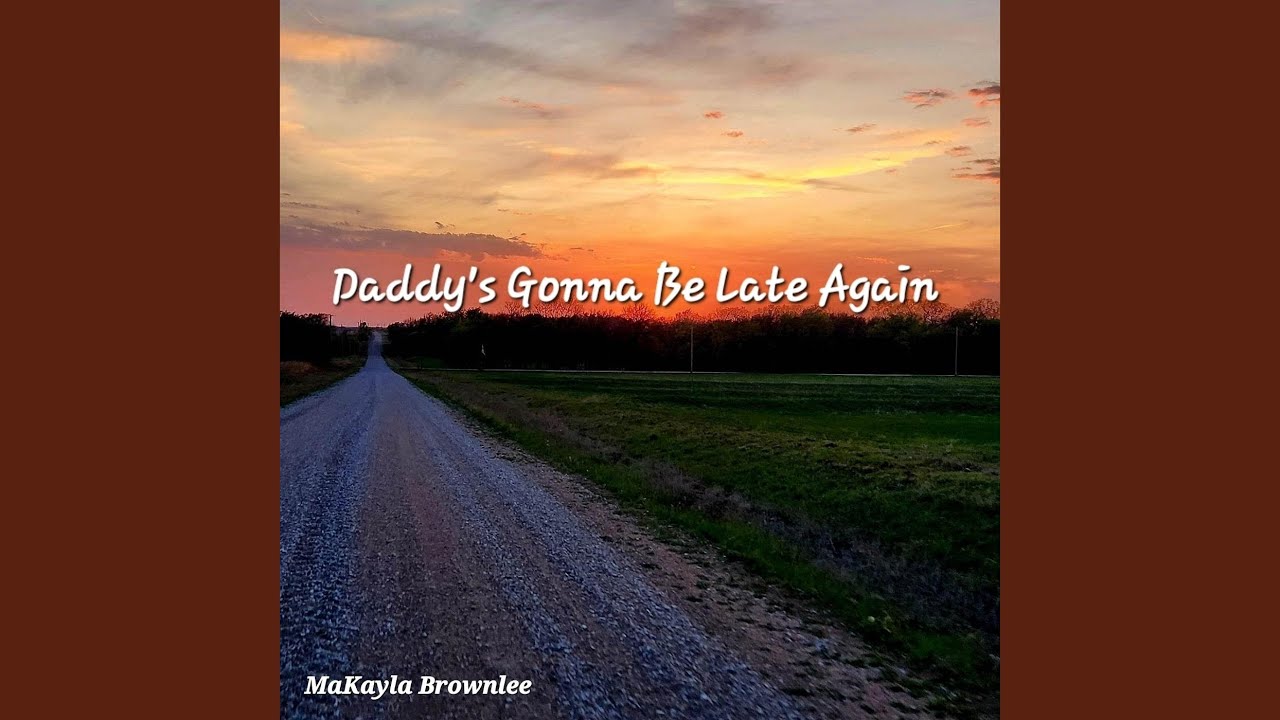 Daddy's Gonna Be Late Again - YouTube