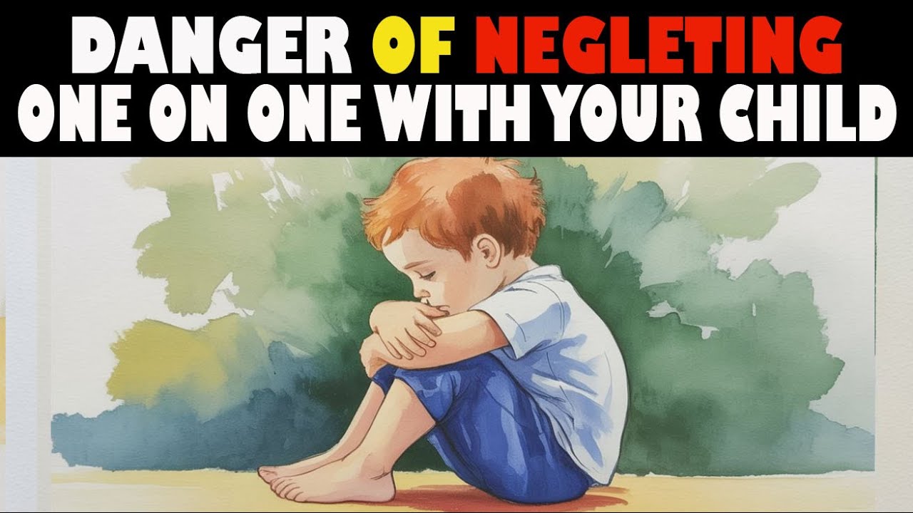 4 Danger of Neglecting One-on-One Time With Your Child” - YouTube
