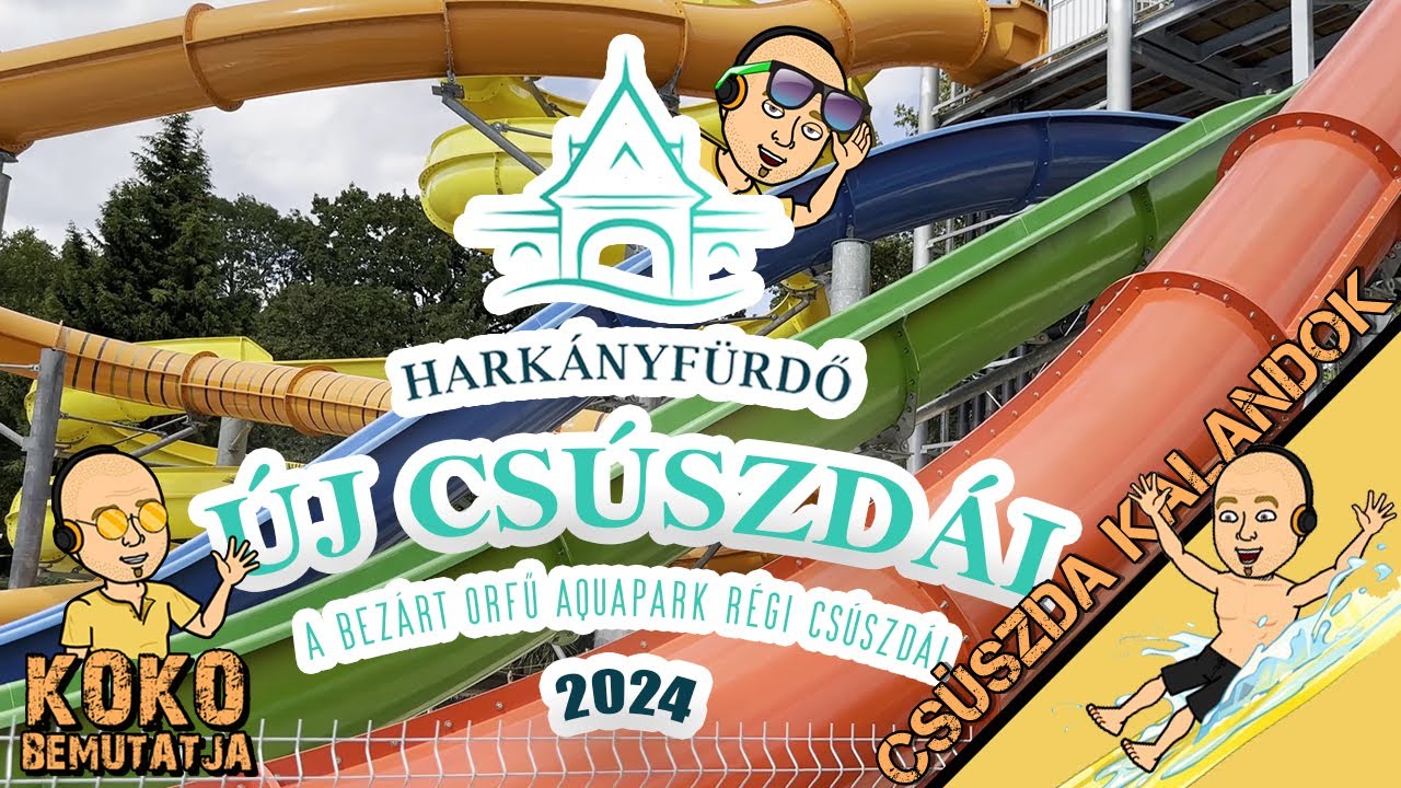 HARKÁNYFÜRDŐ ÚJ CSÚSZDÁI 🆕 A bezárt Orfű Aquapark RÉGI CSÚSZDÁI ...