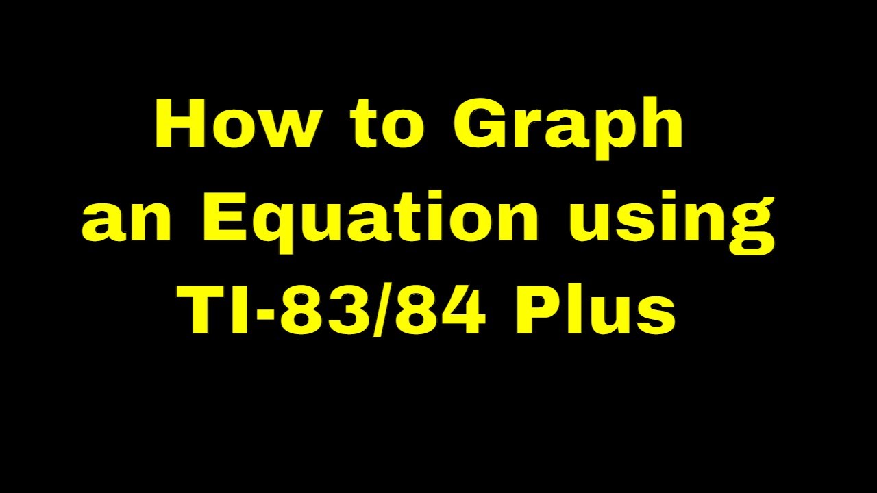 How to Graph an Equation with the Ti 83 or Ti 84 Graphing Calculator ...