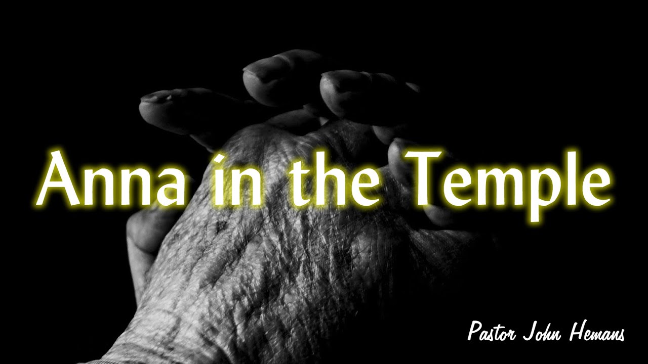 Anna in the Temple - YouTube