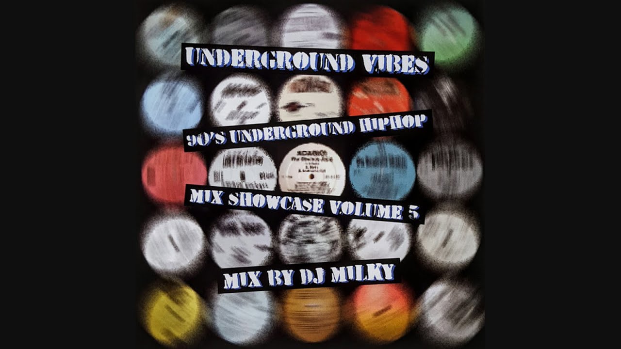 DJ Milky - Underground Vibes: 90's Underground Hip Hop Mix Show Case ...