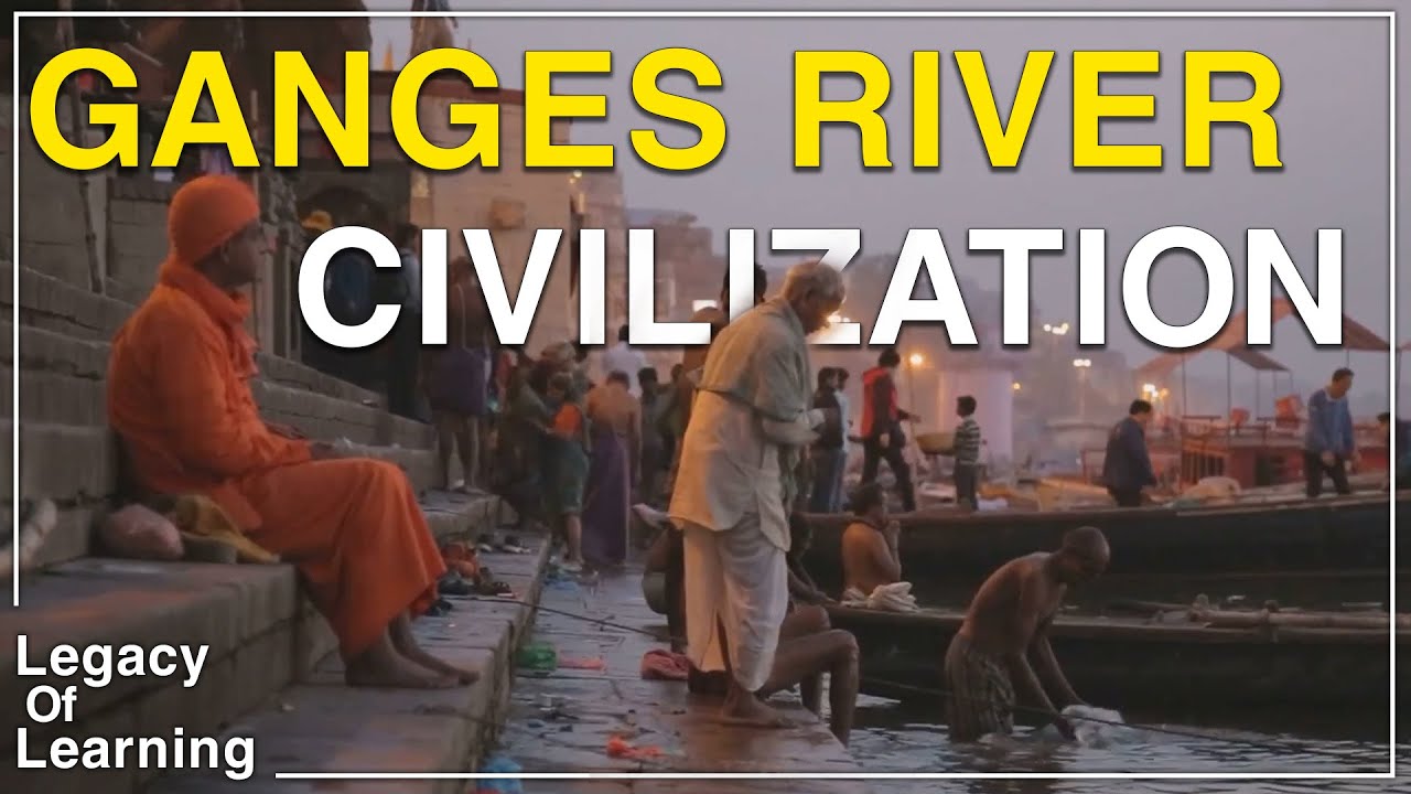 Unraveling the Ganges River Civilization | Legacy of Learning - YouTube