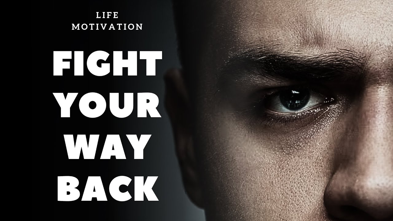 Fight Your Way Back - Motivational Speech - YouTube