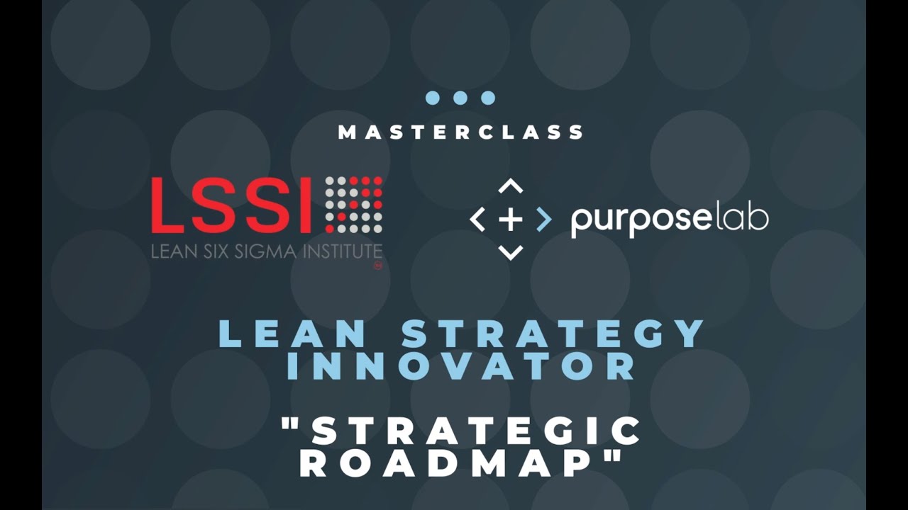 Lean Strategy Innovator "Strategic Roadmap" con LSSI y purposelab - YouTube