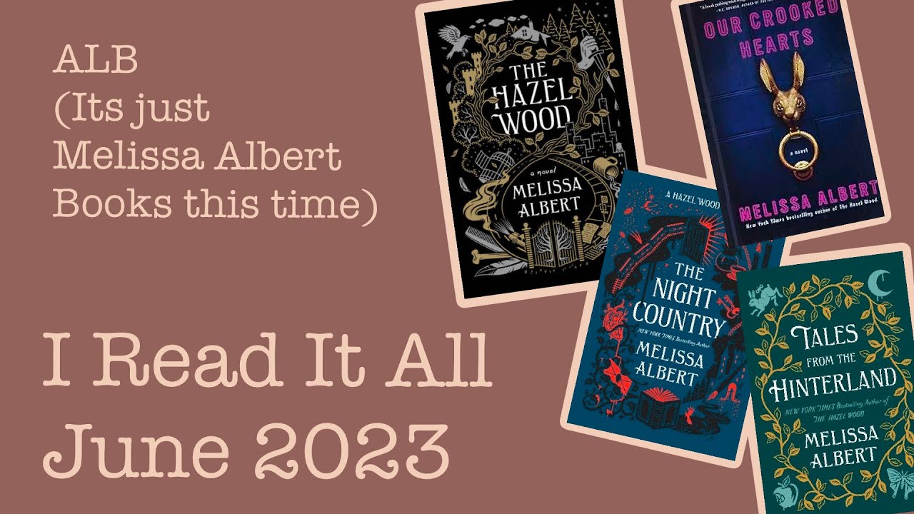 I Read It All: June 2023 | It’s just Melissa Albert this time - YouTube