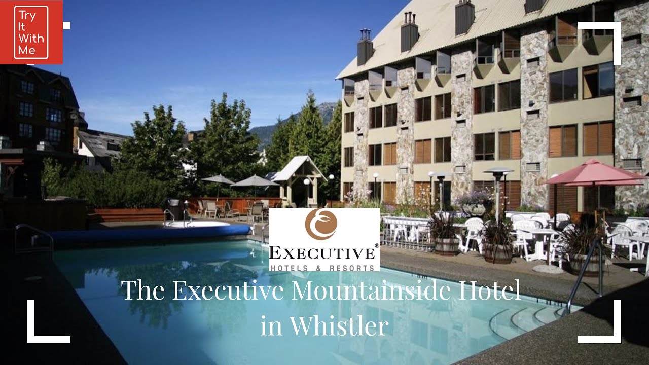 The Executive Mountainside Hotel in Whistler - YouTube