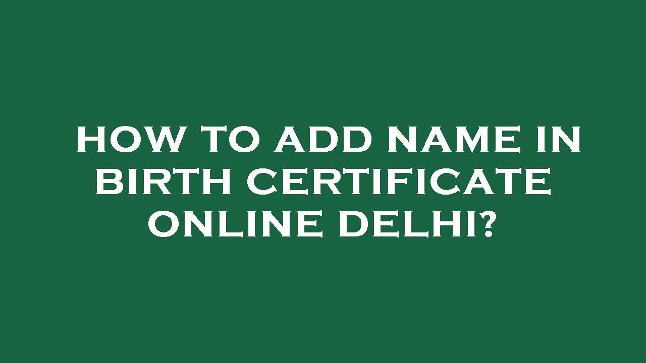 How To Add Name In Birth Certificate Online Delhi YouTube how-to-add-name-in-birth-certificate-online-delhi-youtube
