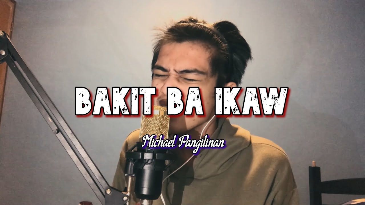 Dave Carlos - Bakit Ba Ikaw by Michael Pangilinan (Cover) - YouTube Music
