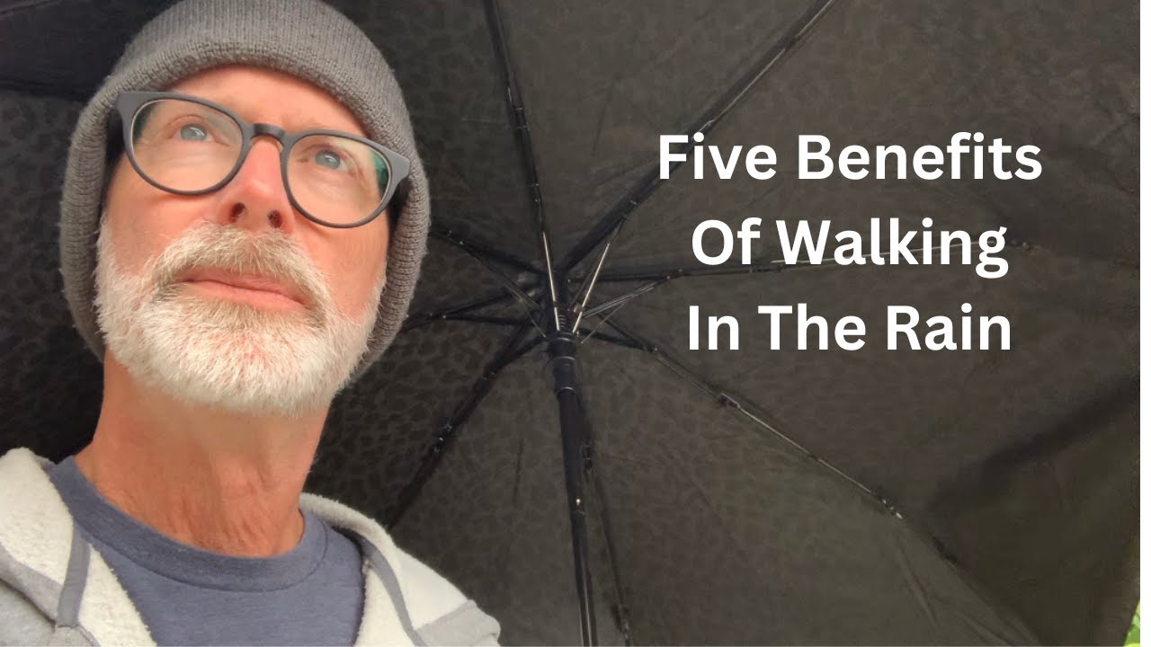 Five Benefits Of Walking In The Rain - YouTube